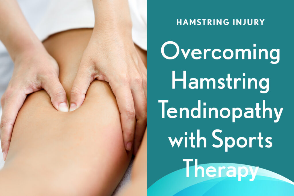 How Sports Therapy Helps With Hamstring Tendinopathy • Ocean City ...